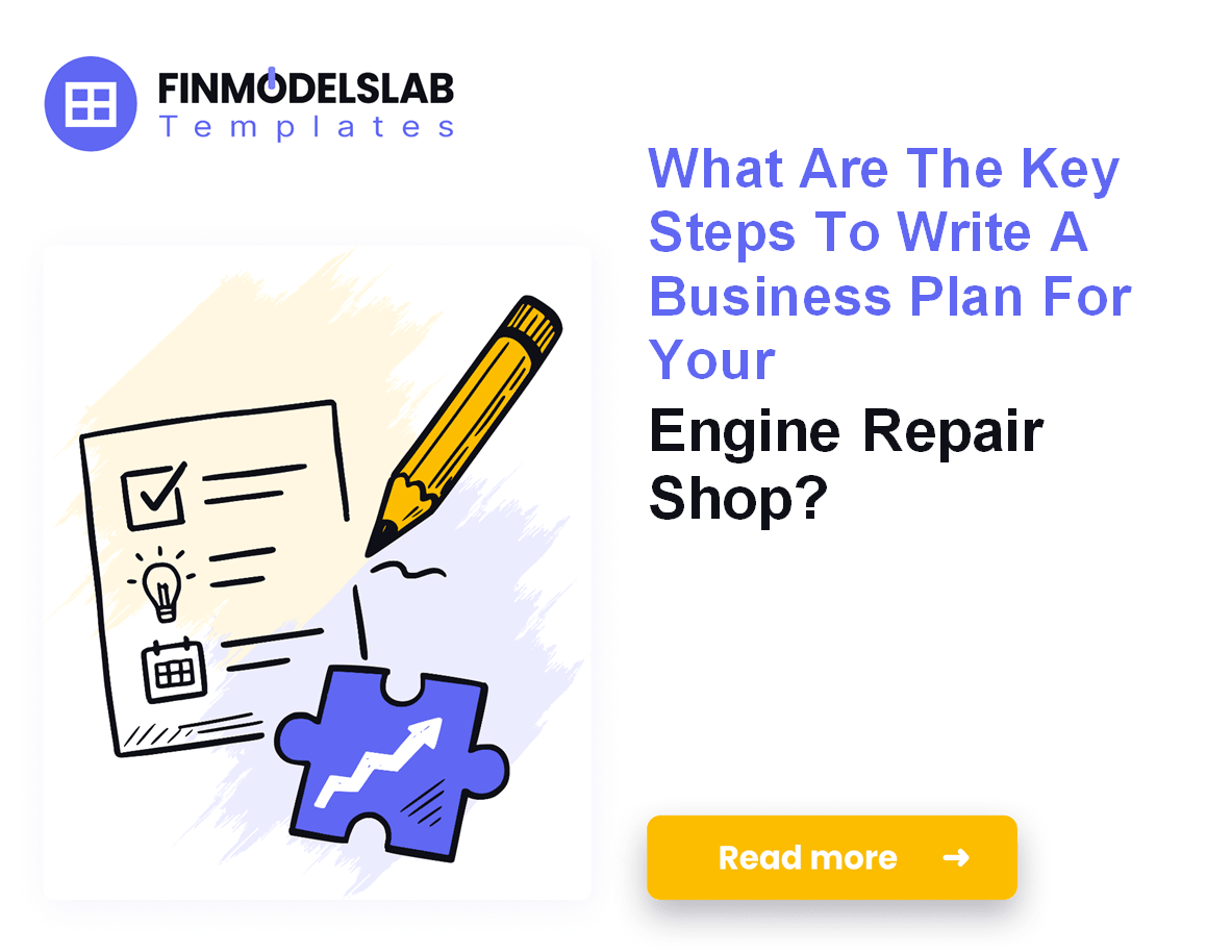 Engine Repair Shop Business Plan: 7 Steps, 5-Year Forecast;