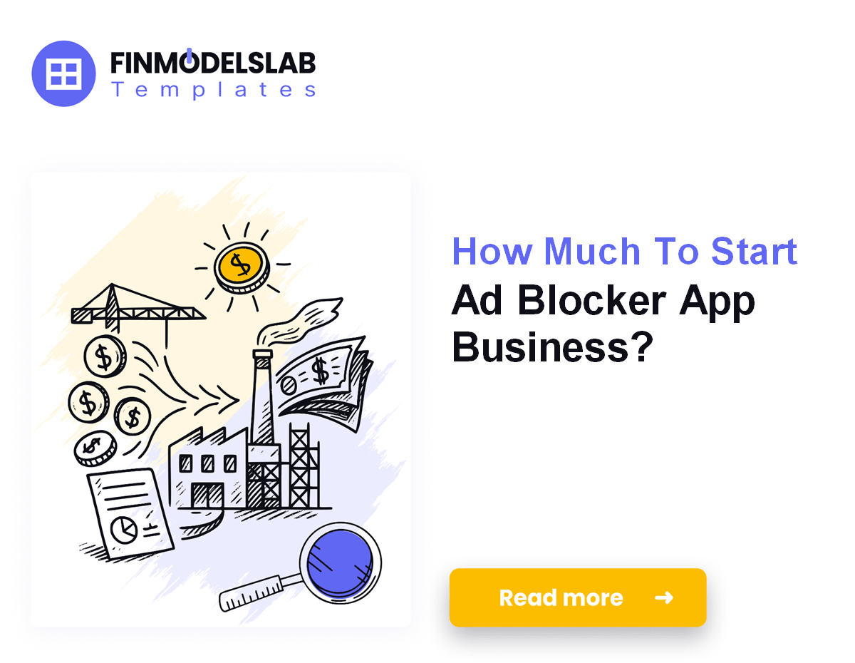 Ad Blocker App Startup Costs: $743K Cash, 7-Month Break-Even