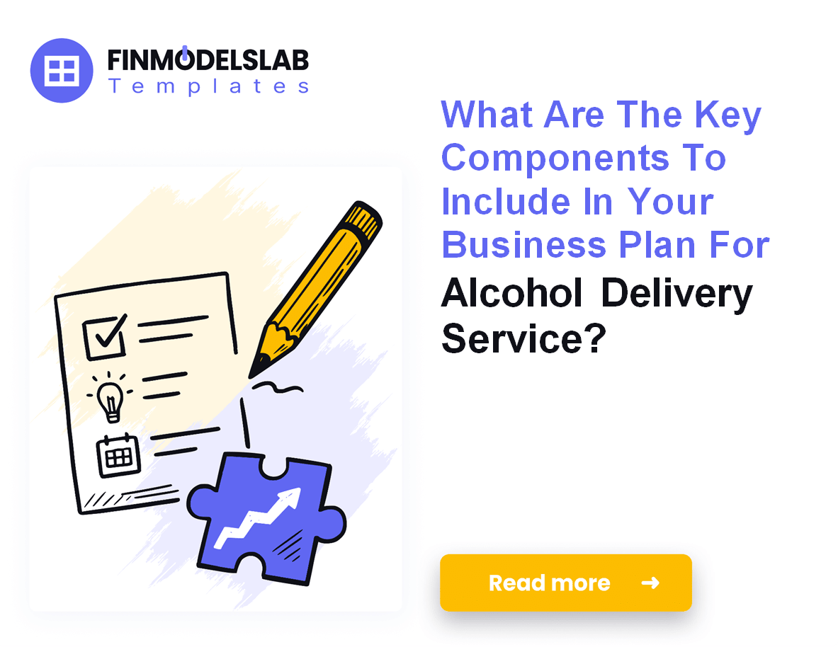 Alcohol Delivery Business Plan: 7 Steps & 5-Year Forecast;