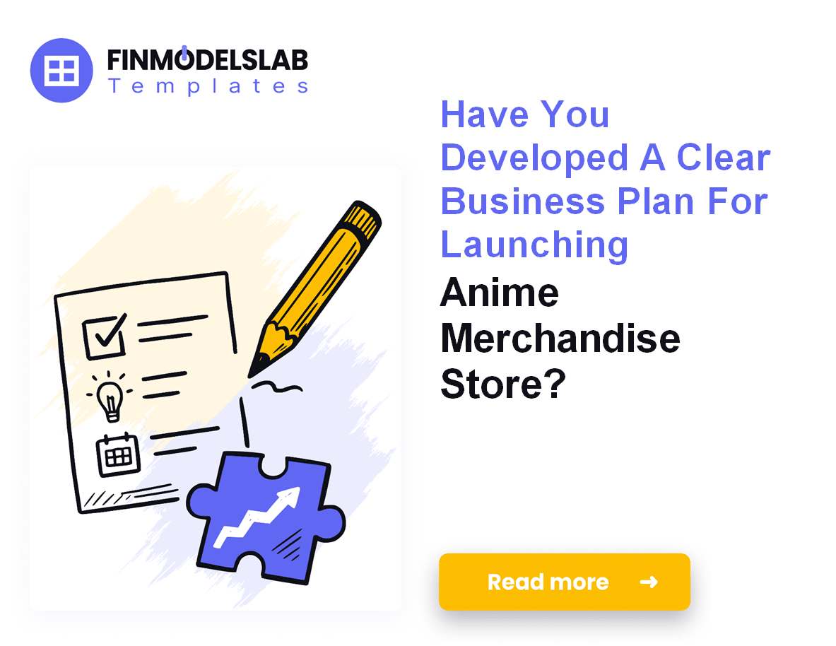 7 Steps to Write an Anime Store Business Plan (5-Year Forecast);