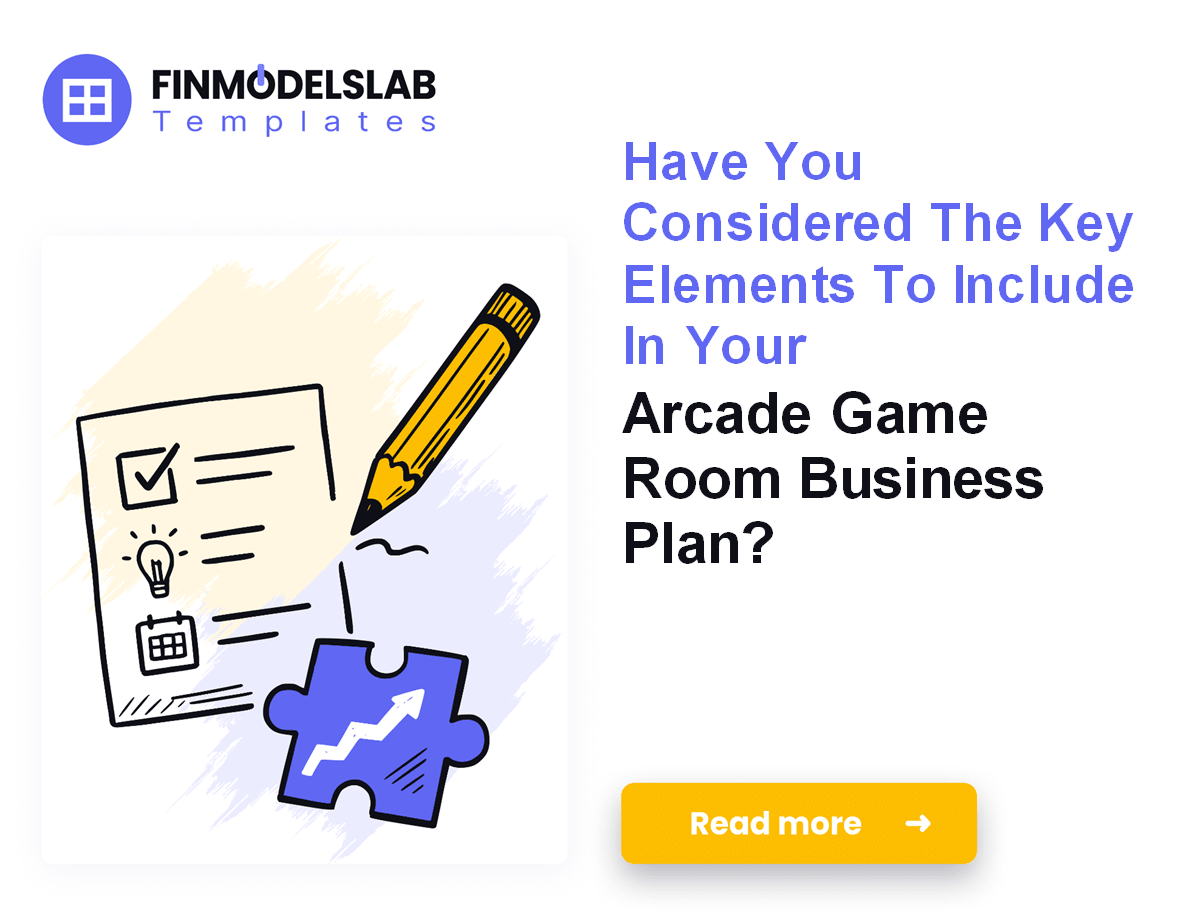 Arcade Game Room Business Plan: 7 Steps & 5-Year Forecast;