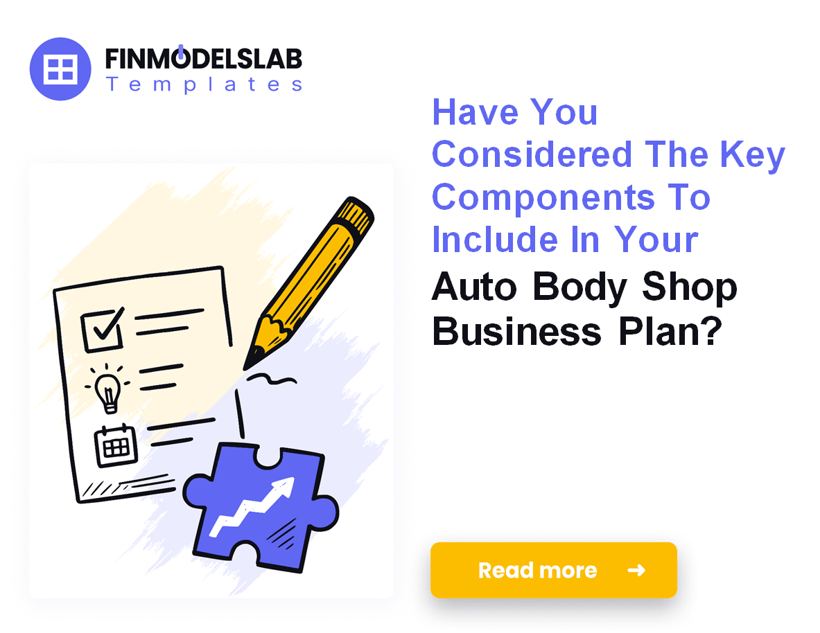 Auto Body Shop Business Plan: 7 Steps, $714K Capital;