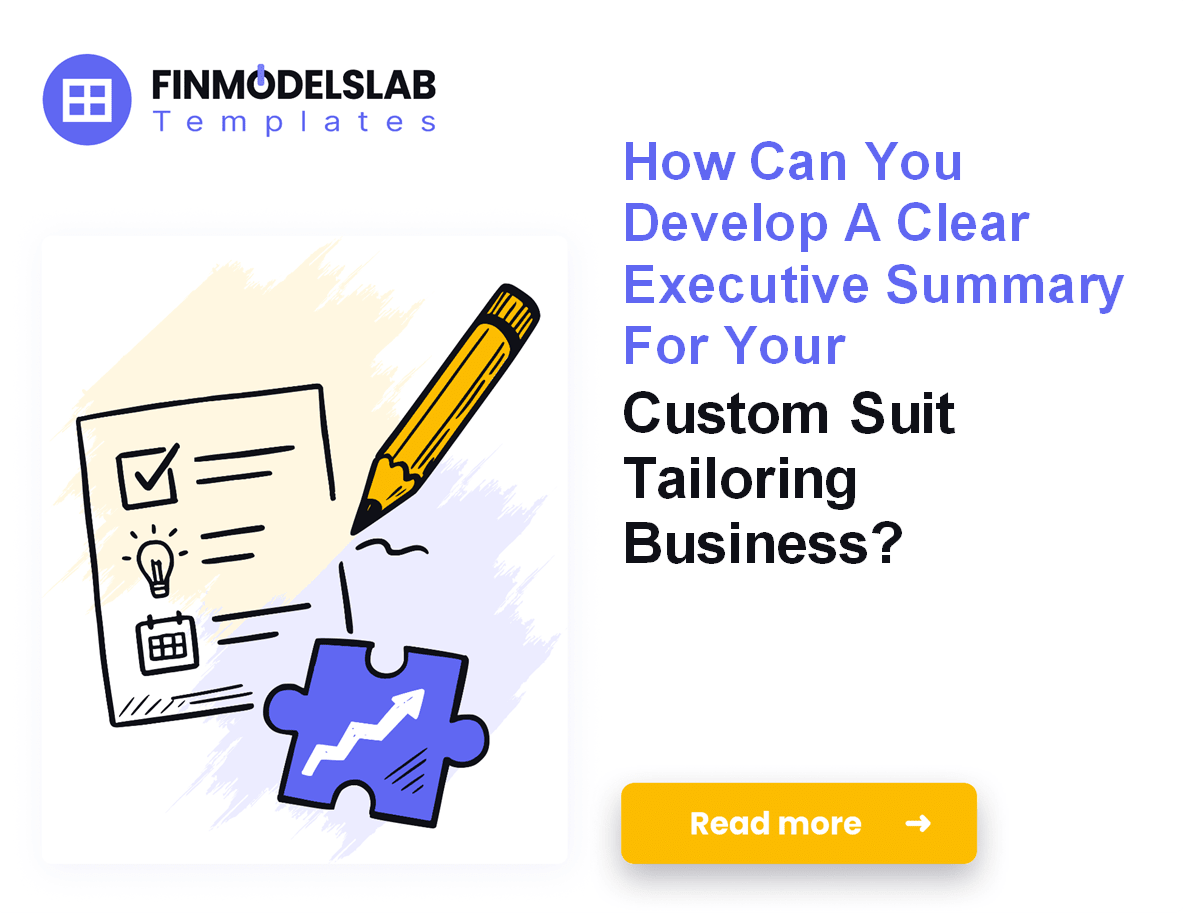7 Steps to Write a Custom Suit Tailoring Business Plan;