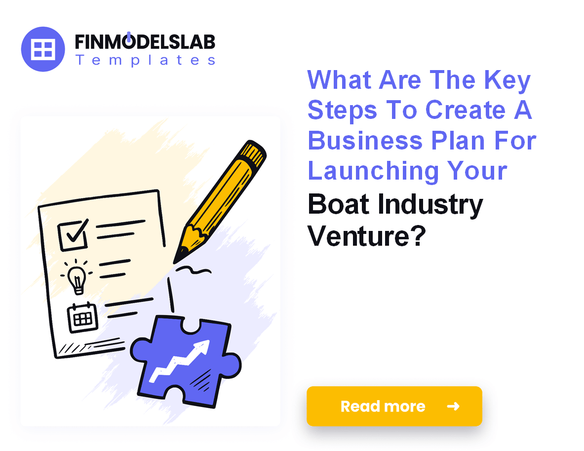 7 Steps to Write a Boat Industry Business Plan (5-Year Forecast);