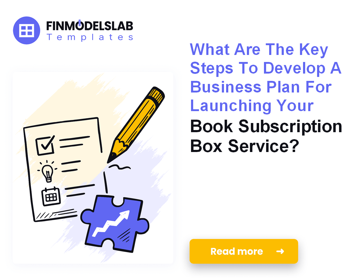 7 Steps to Write a Book Subscription Box Business Plan;