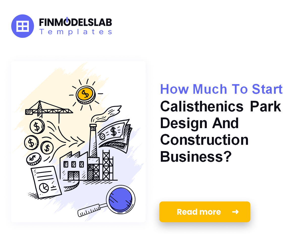 Calisthenics Park Startup Costs: $115M Minimum Cash