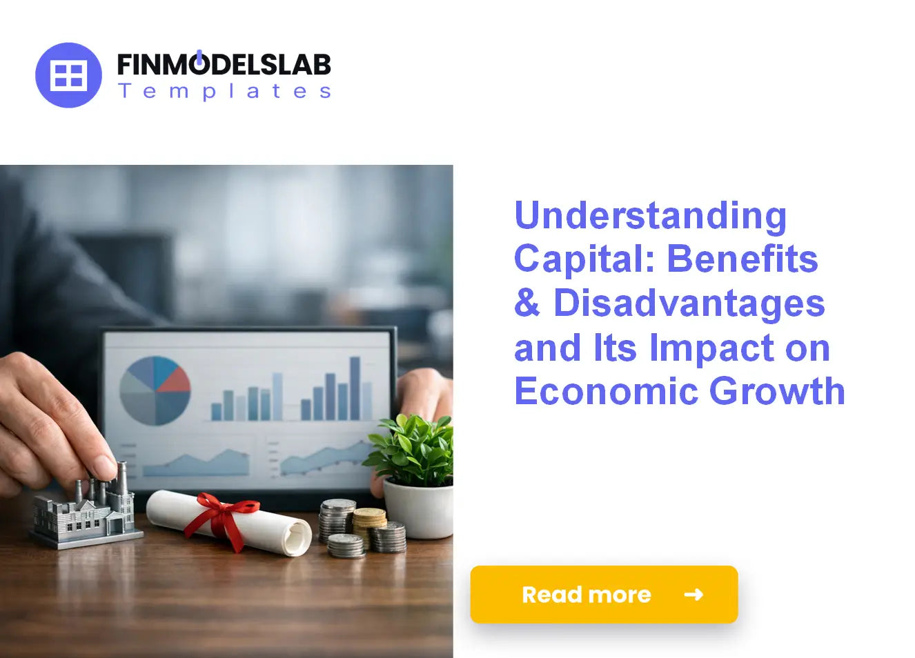 Capital: Benefits & Disadvantages and How it Impacts Economic Growth