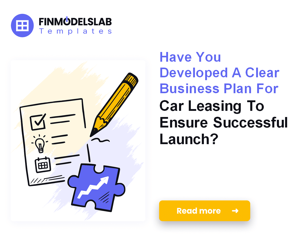 Car Leasing Business Plan: 7 Steps & $43M Funding