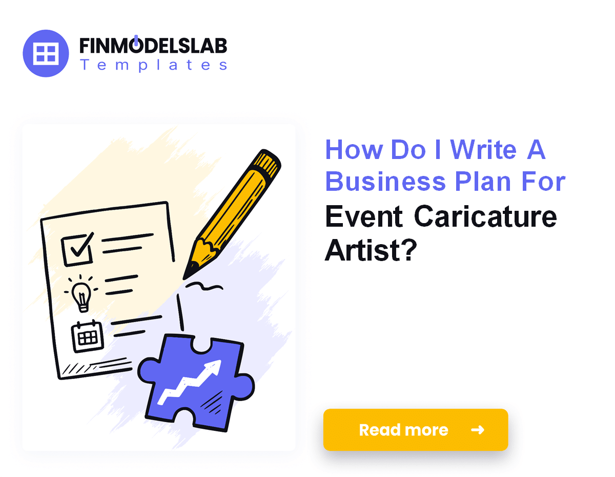 7 Steps to Write an Event Caricature Artist Business Plan