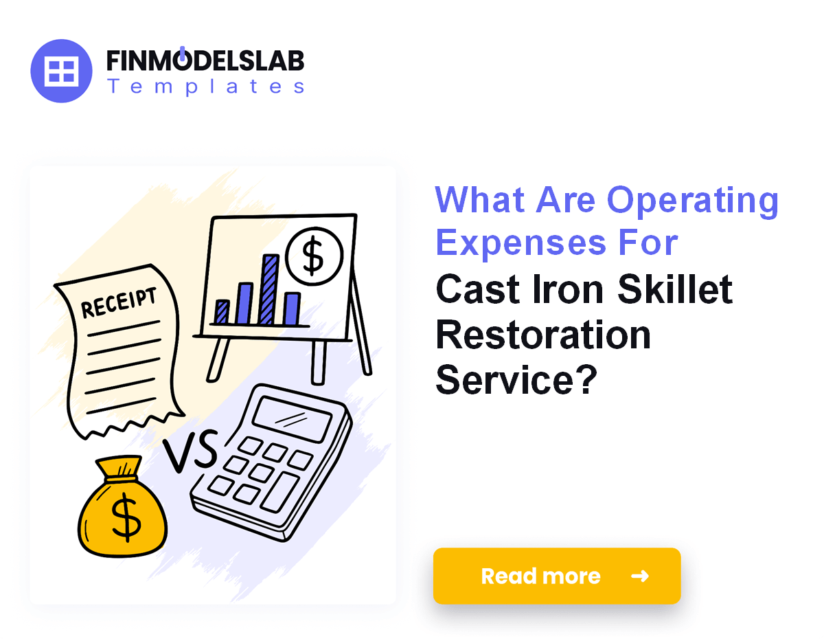 Cast Iron Restoration Costs: $18k Monthly Fixed, $873k Cash