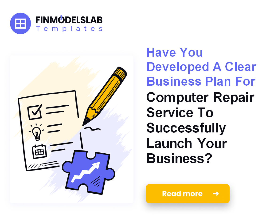 Computer Repair Service Business Plan: 7 Steps, 5-Year Forecast;
