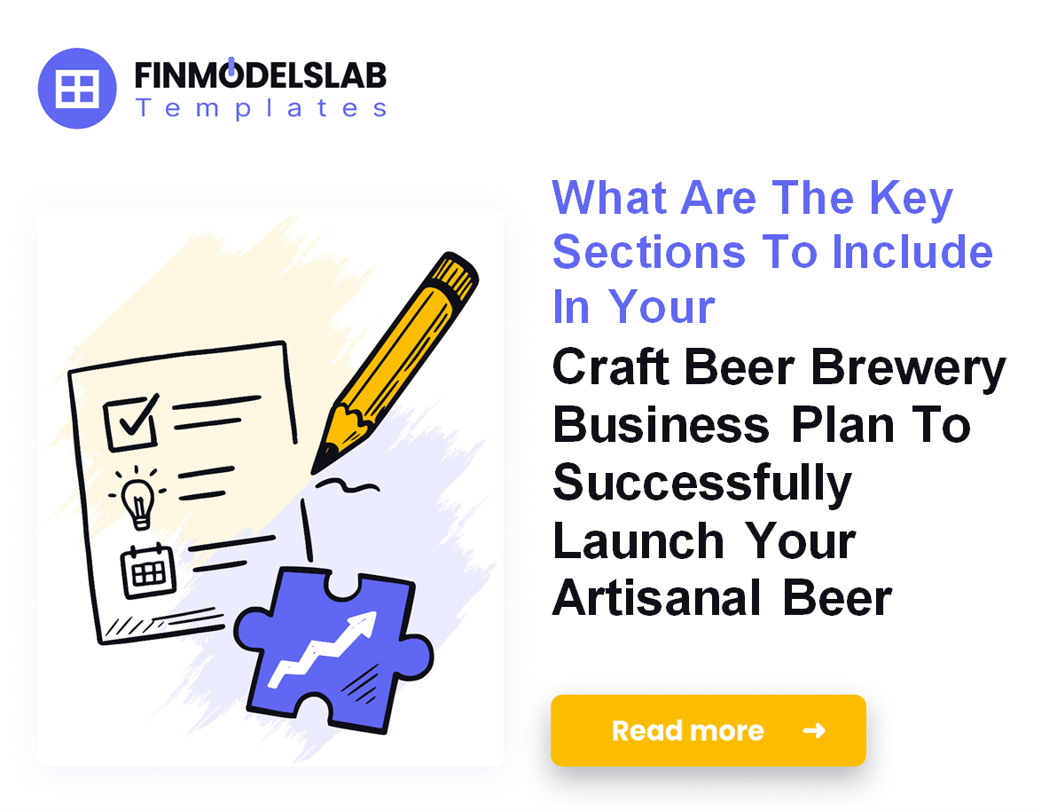 7 Steps to Write a Craft Beer Brewery Business Plan;