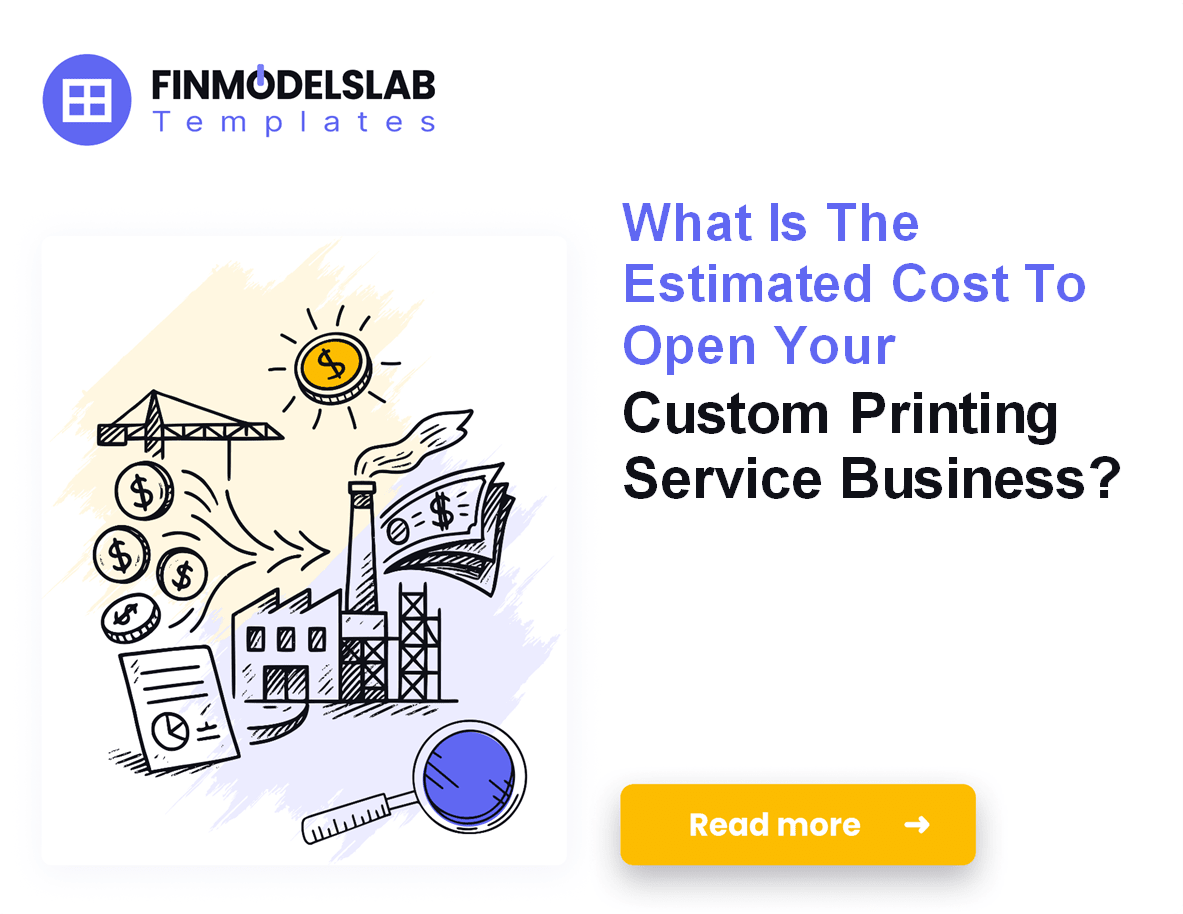 Custom Printing Service Startup Costs: $147K CAPEX, 14 Month Breakeven;
