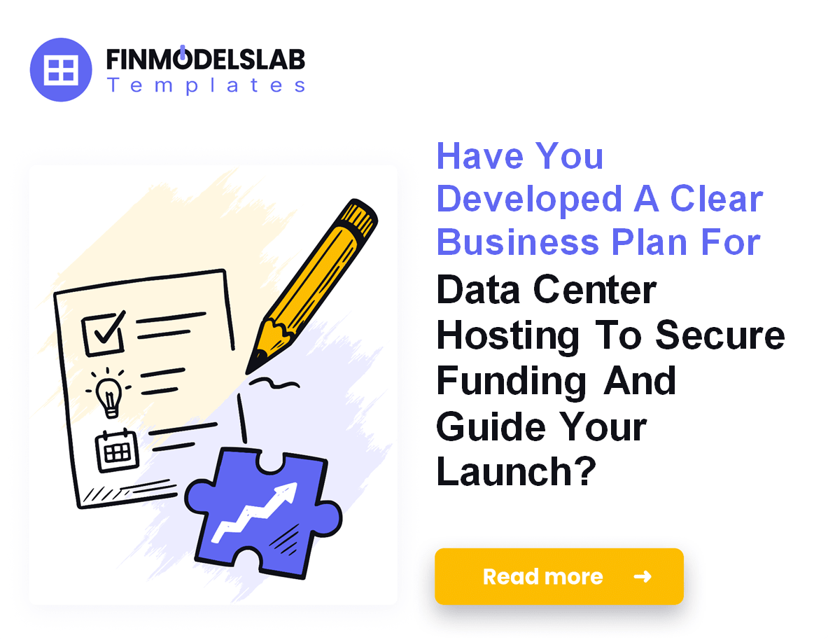 Data Center Hosting Business Plan: 7 Steps & $47M CAPEX;