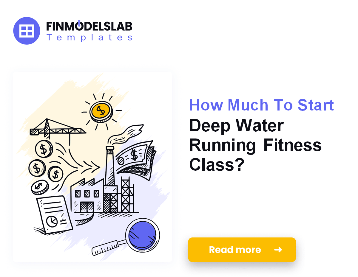 Deep Water Running Class Startup Costs: $40k CapEx