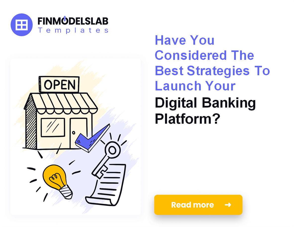 Digital Banking Platform Launch: $474M Capital, 17-Month Breakeven;