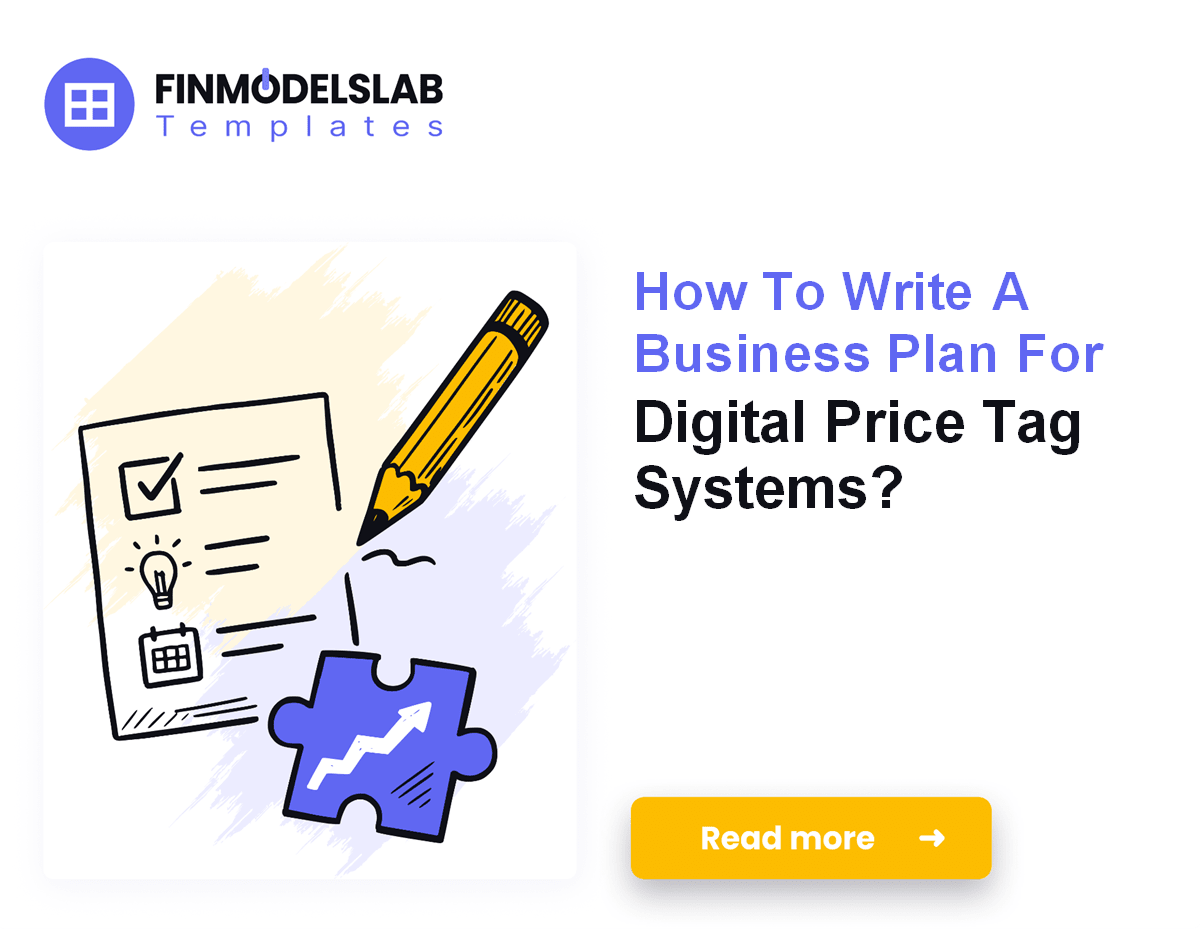 7 Steps to Write a Digital Price Tag Systems Business Plan