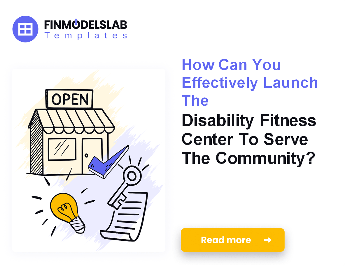 Launching a Disability Fitness Center: Costs, 7 Steps, and Breakeven;