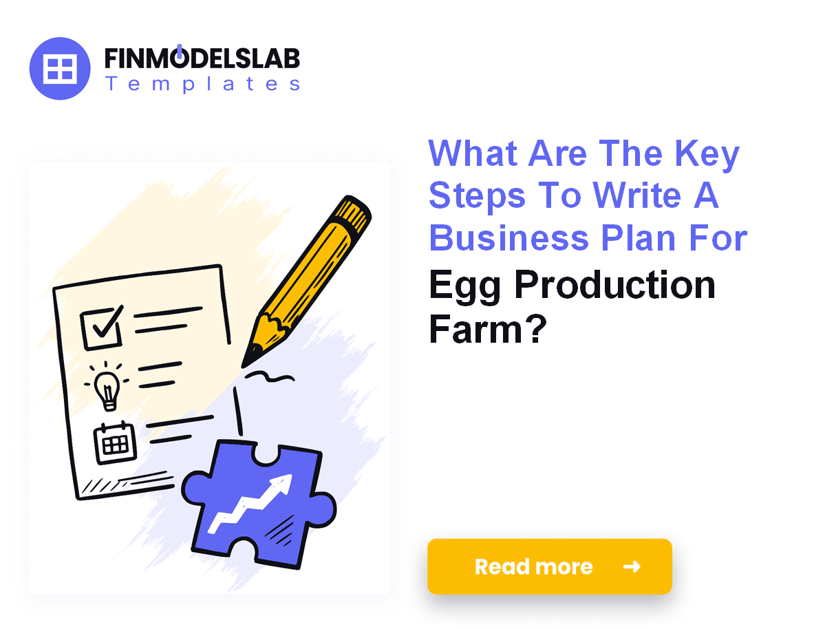 7 Steps to Write an Egg Production Business Plan;