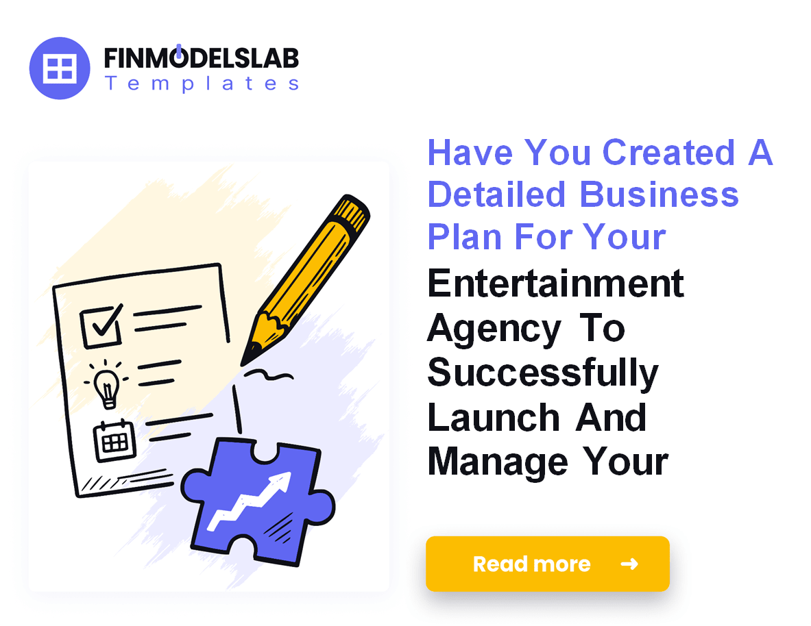 7 Steps to Write an Entertainment Agency Business Plan;