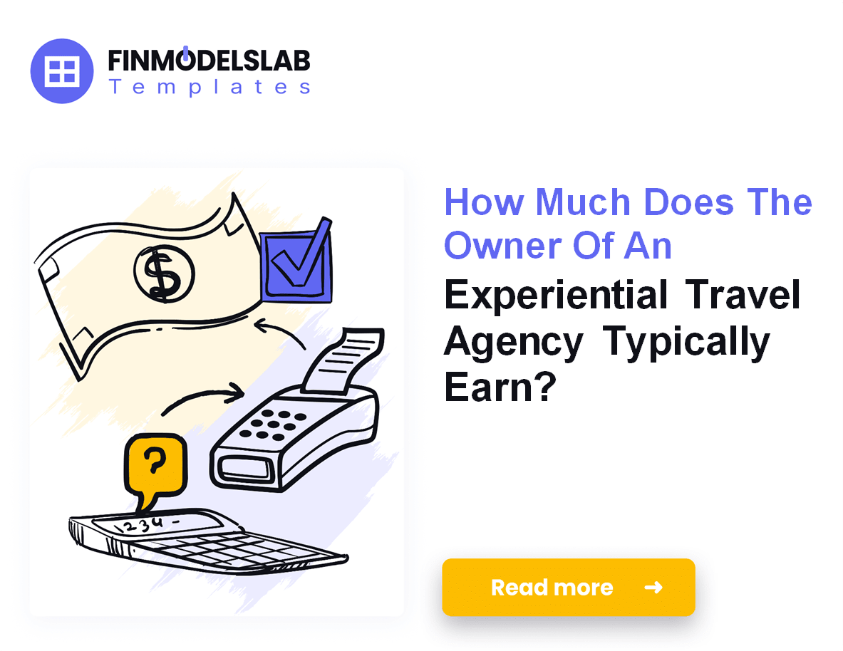 Experiential Travel Agency Owner Income: $100k to $300k