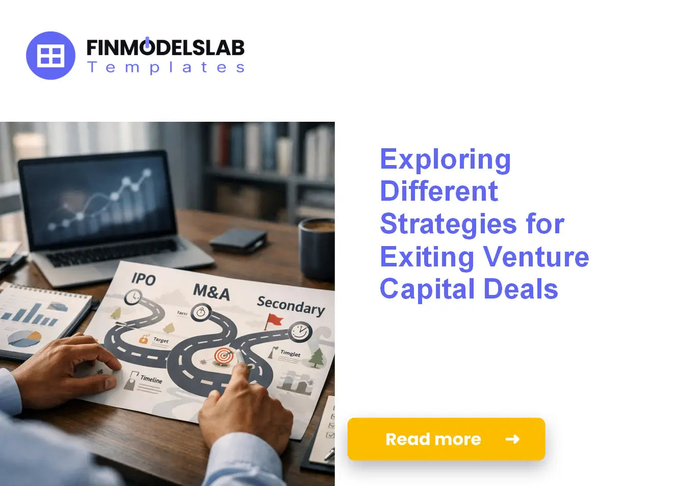 Exiting a Venture Capital Deal: Strategies, Risks & Costs