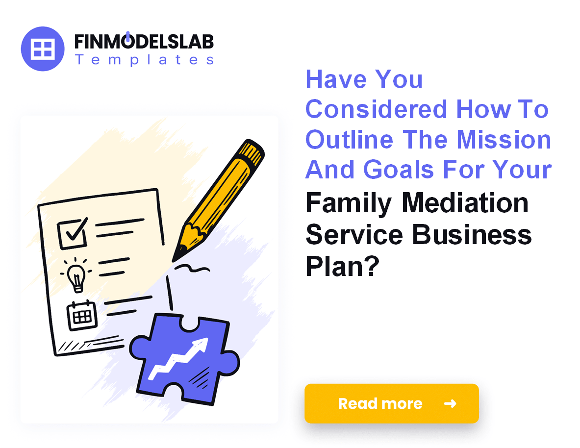 7 Steps to Write a Family Mediation Service Business Plan;