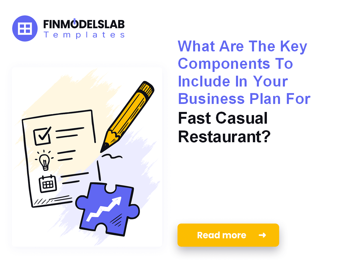 Fast Casual Restaurant Business Plan: 7 Steps & 5-Year Forecast;