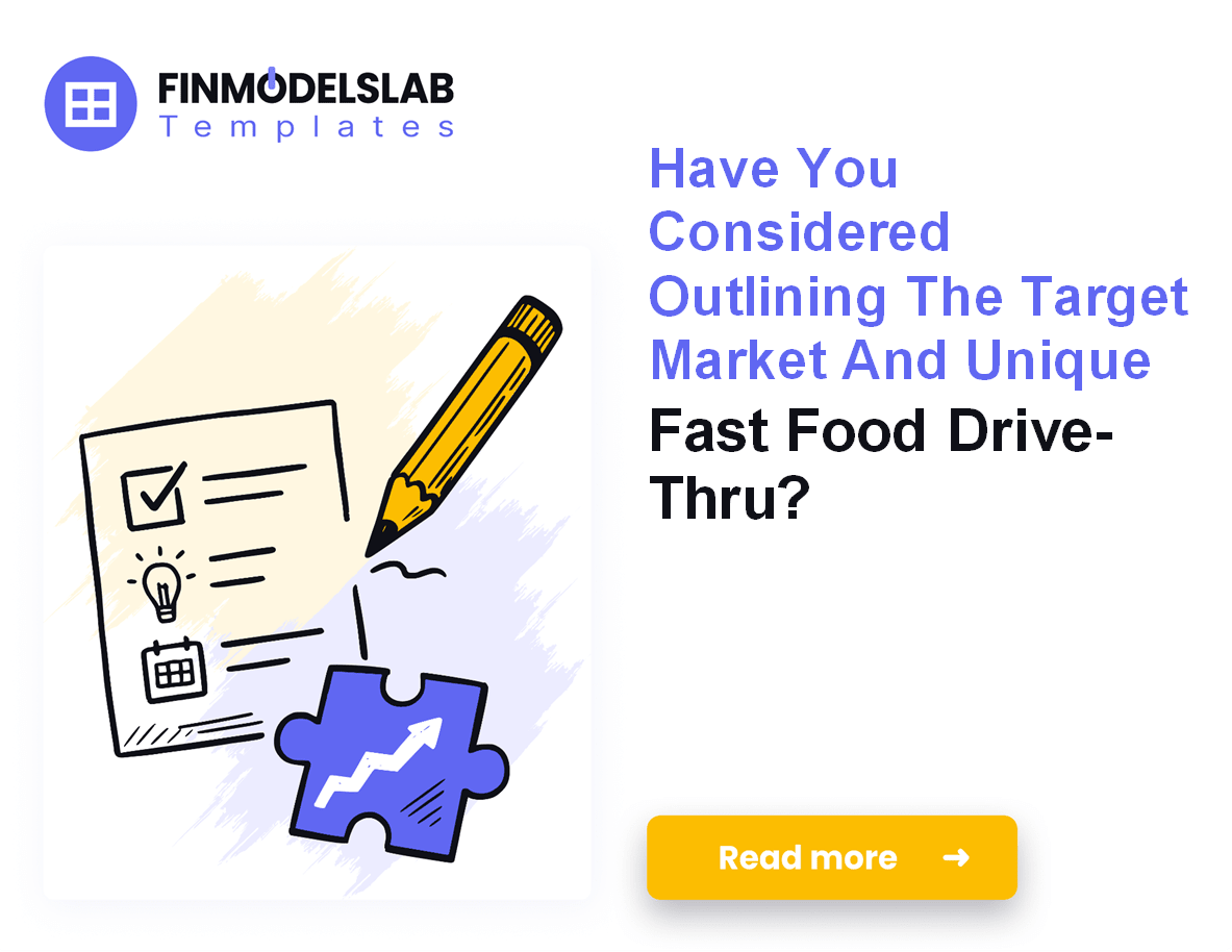 Fast Food Drive-Thru Business Plan: 7 Steps, 5-Year Forecast;