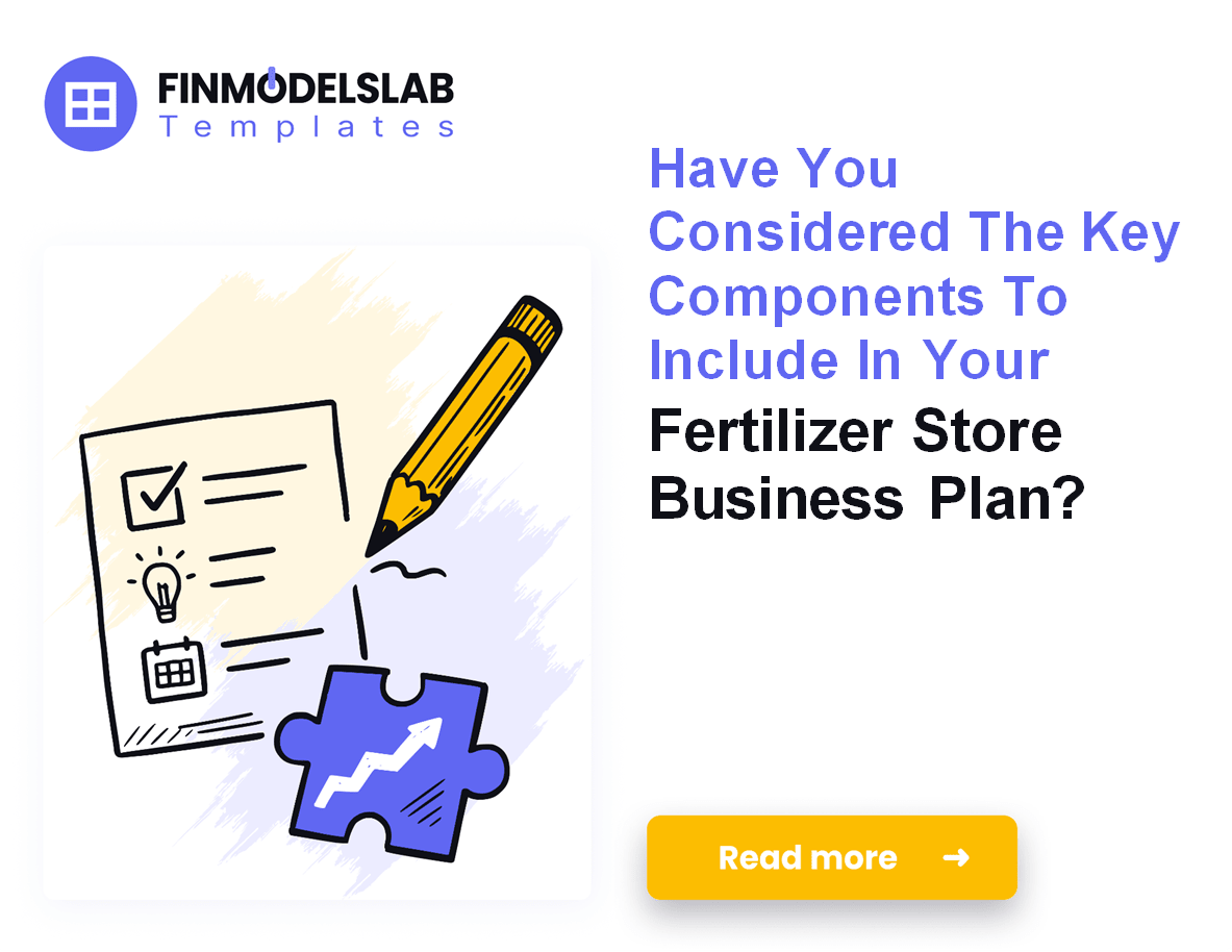 Fertilizer Store Business Plan: 7 Steps & 5-Year Forecast;