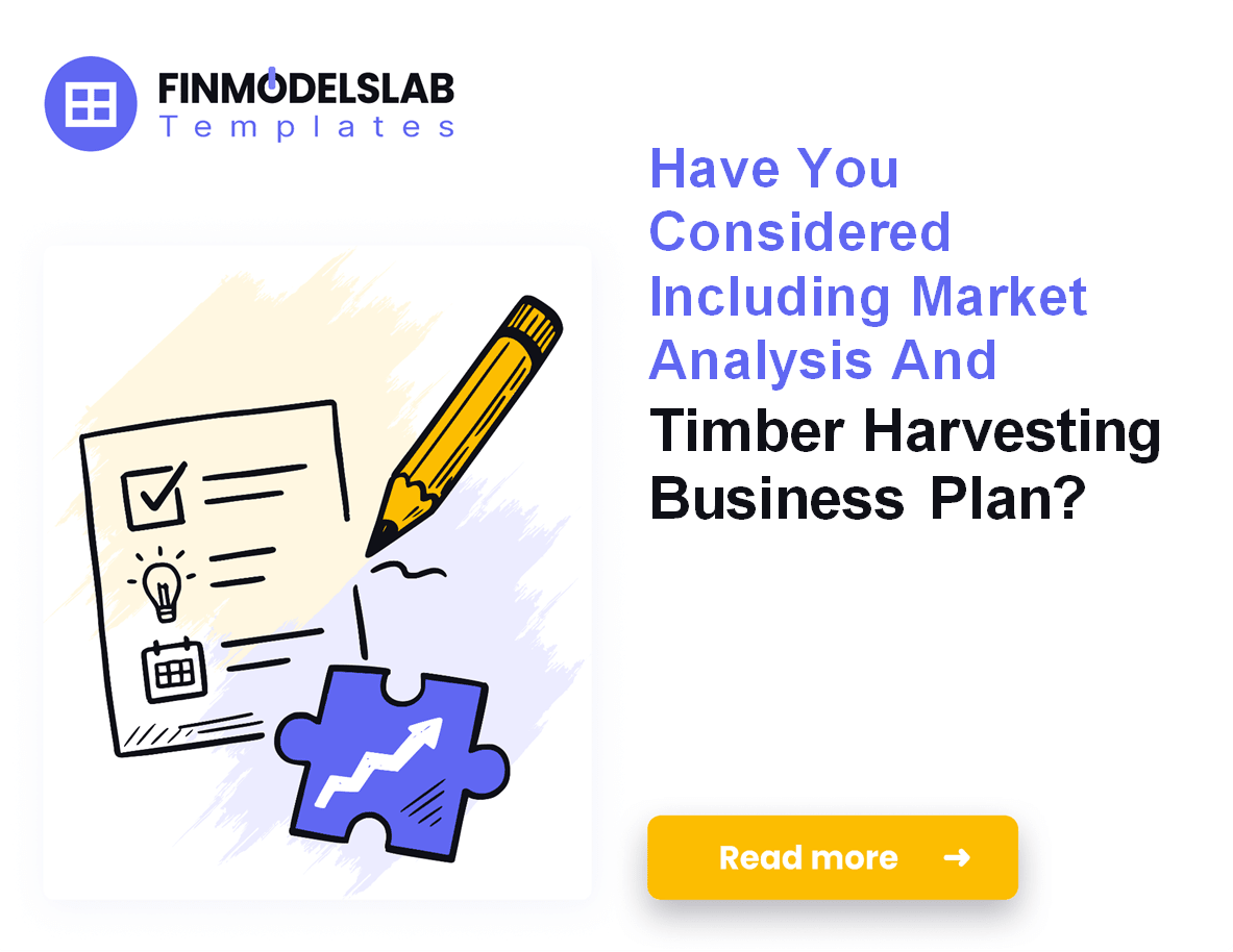 7 Steps to Write a Timber Harvesting Business Plan (10-Year Forecast);