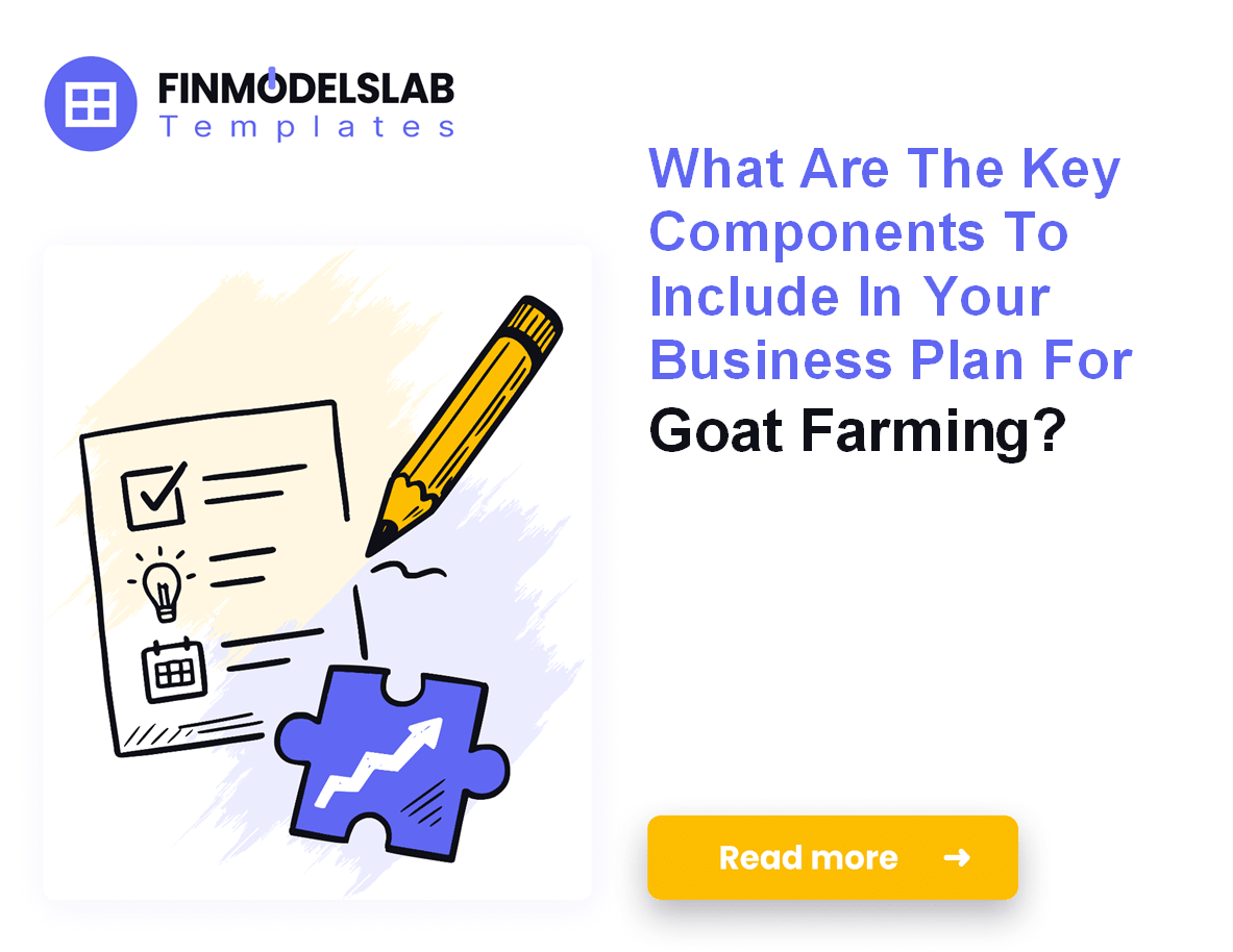 7 Steps to Write a Goat Farming Business Plan (10-Year Forecast);