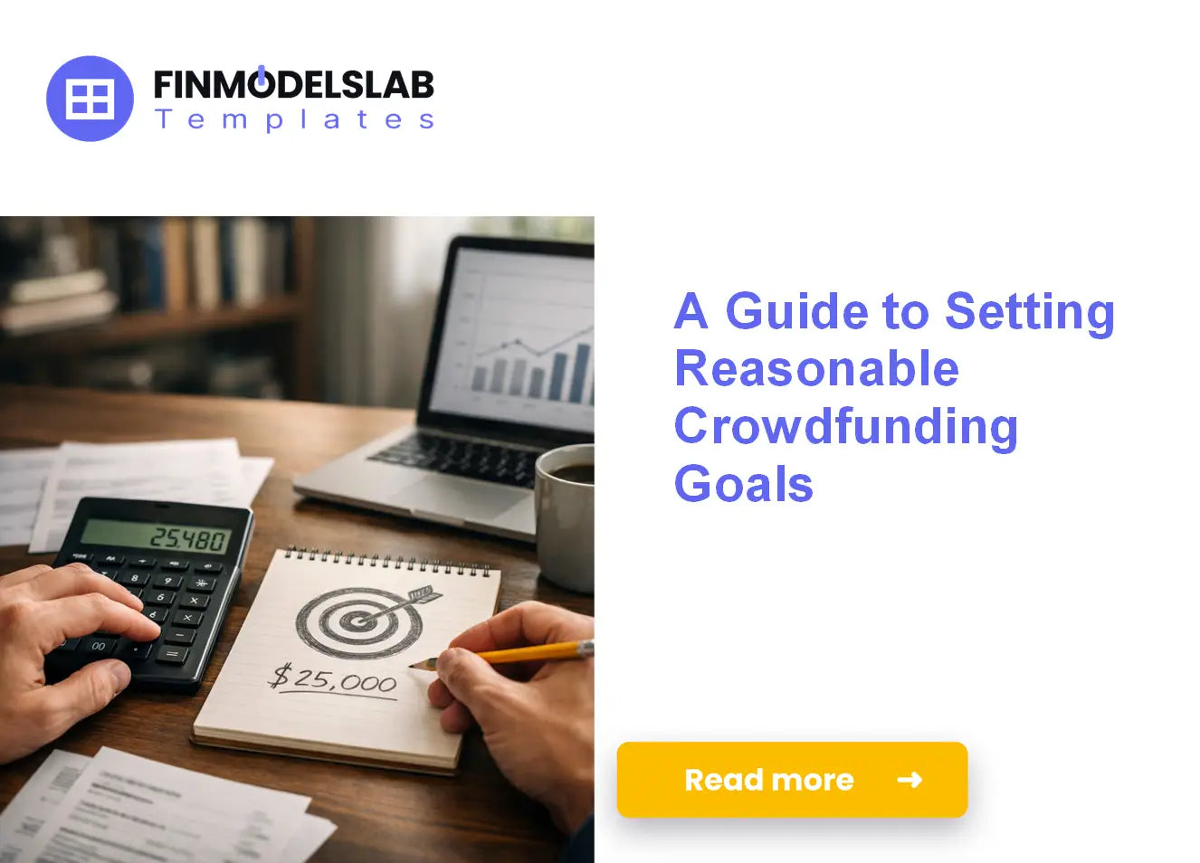 Reaching Your Crowdfunding Goals - Benefits of Reasonable Goals