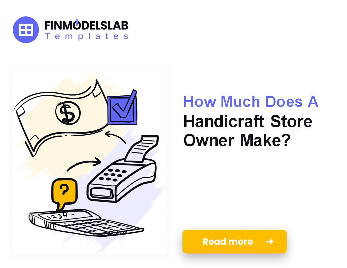 Handicraft Store Owner Income: $76K to $208M EBITDA