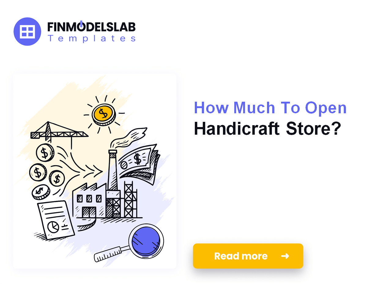 Handicraft Store Startup Costs: $128K CapEx, $369K Cash