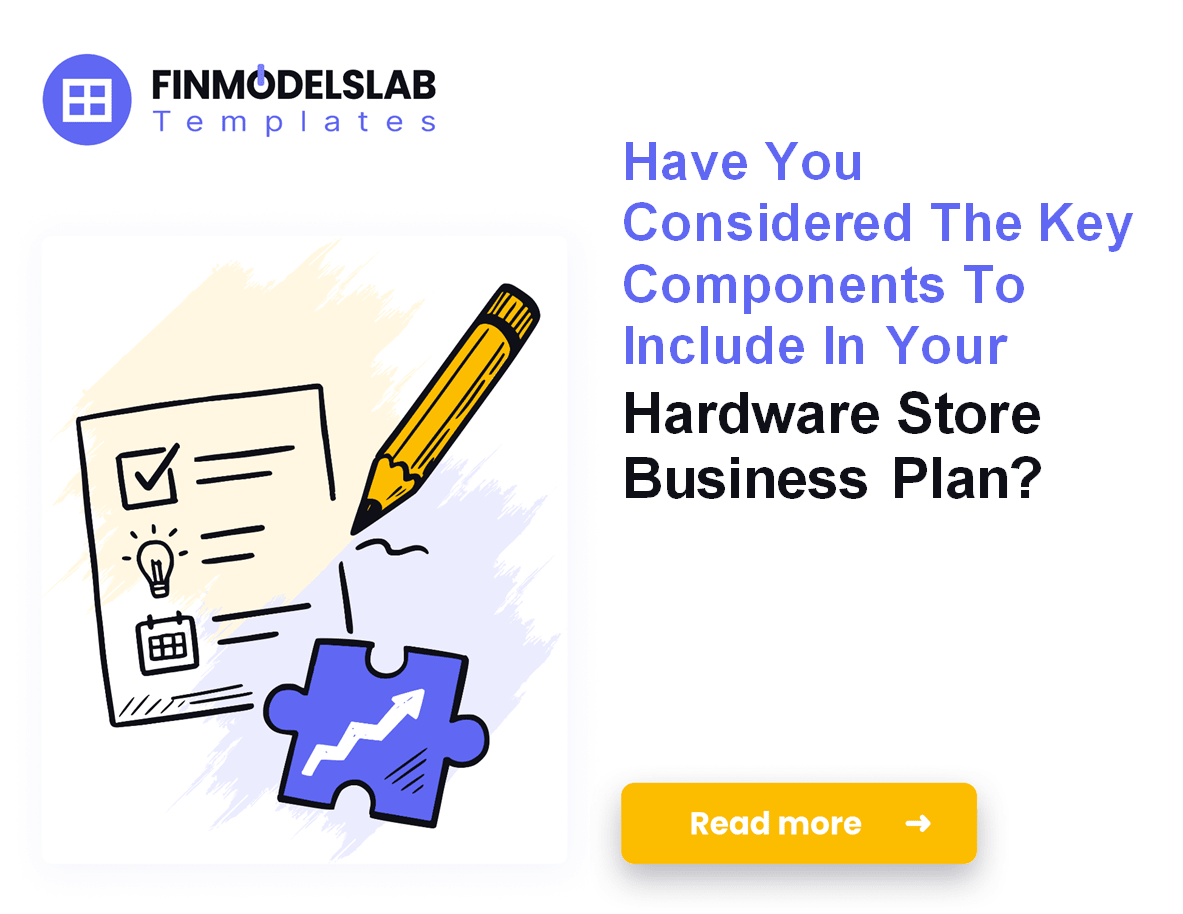 Hardware Store Business Plan: 7 Steps & 5-Year Forecast;