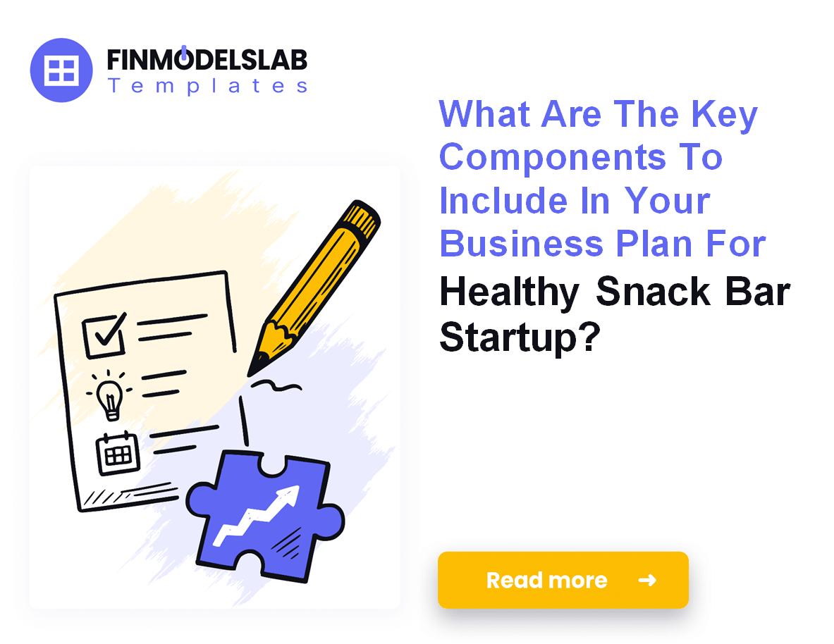 Healthy Snack Bar Business Plan: 7 Steps & 5-Year Forecast;