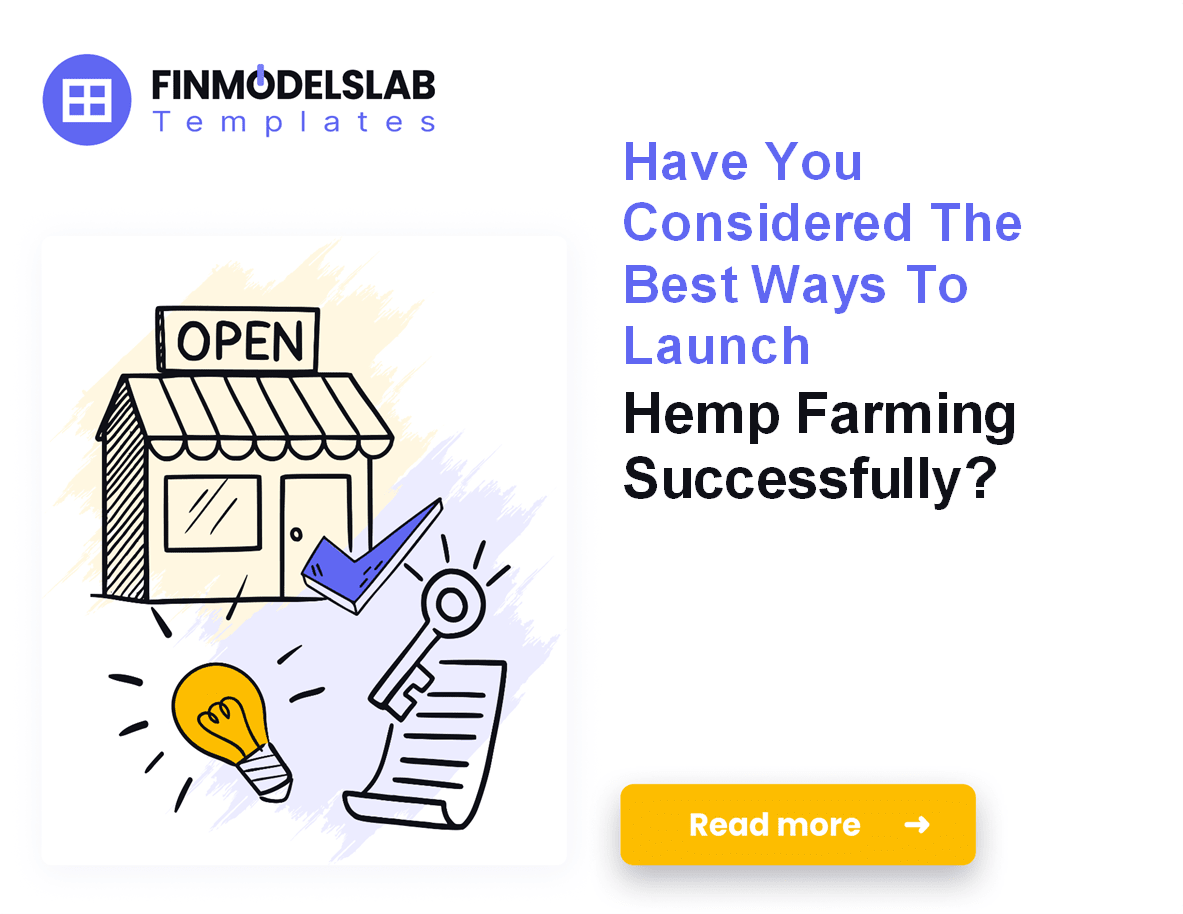 Launching a Hemp Farm: $125M Capex & 7 Financial Steps;