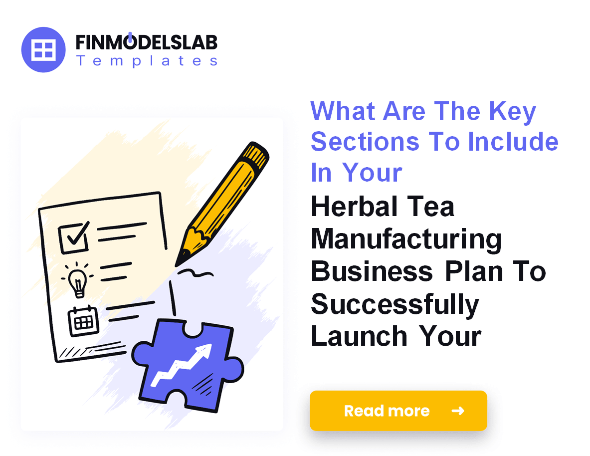 7 Steps to Write a Herbal Tea Business Plan (5-Year Forecast);