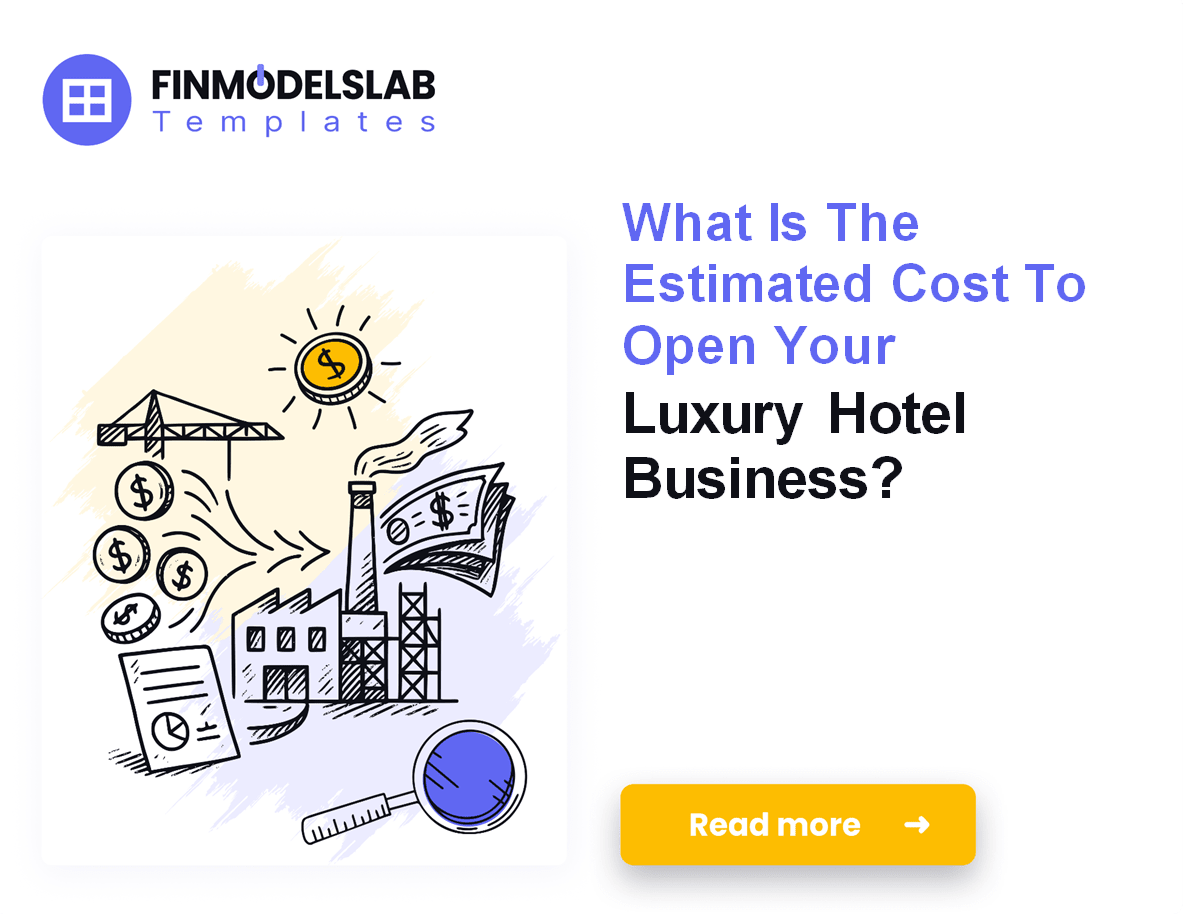 Luxury Hotel Startup Costs: $121M CAPEX Budget Breakdown;