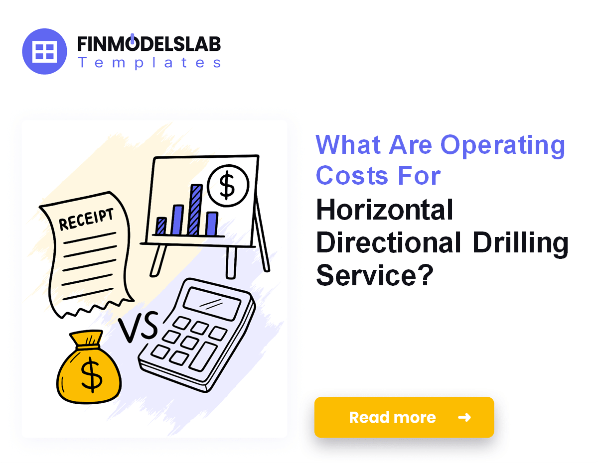 Directional Drilling Running Costs: $85K/Month Fixed