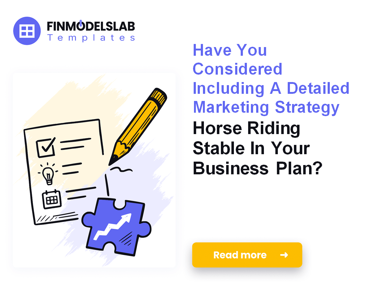 Write a Horse Riding Stable Plan: 7 Steps, 5-Year Forecast;