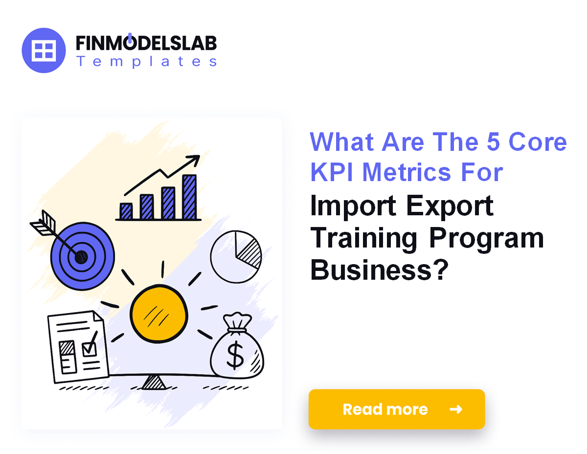 7 KPIs for Import Export Training: 90% Margin, 1-Month Breakeven
