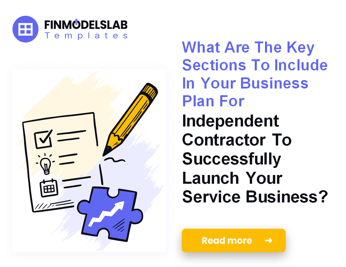 7 Steps to Write an Independent Contractor Business Plan;