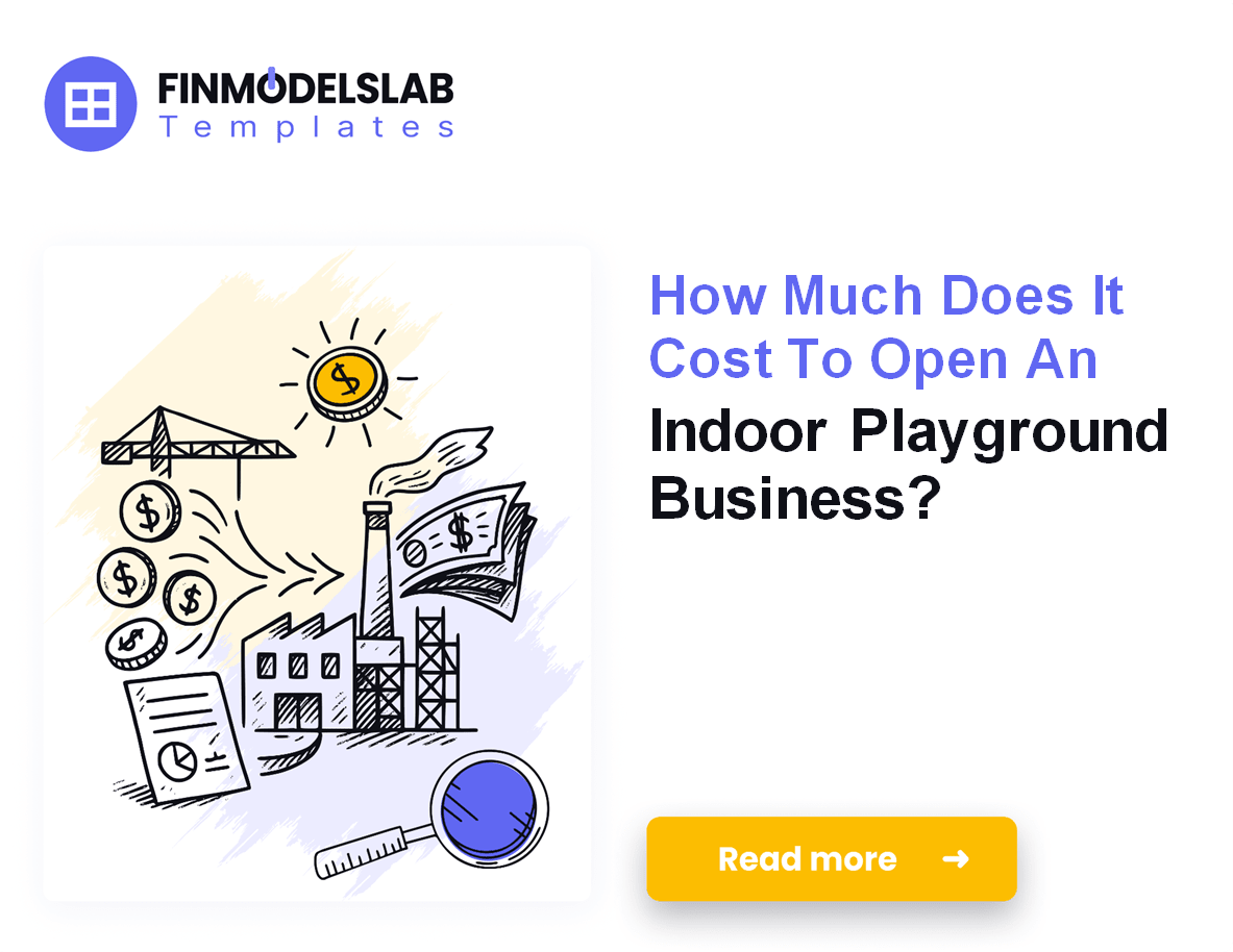 Indoor Playground Startup Costs: $651K Minimum Cash Needed;
