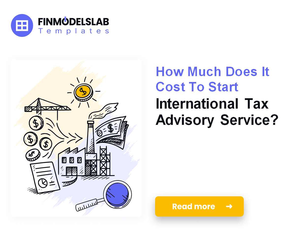 International Tax Advisory Startup Costs: $641K Needed