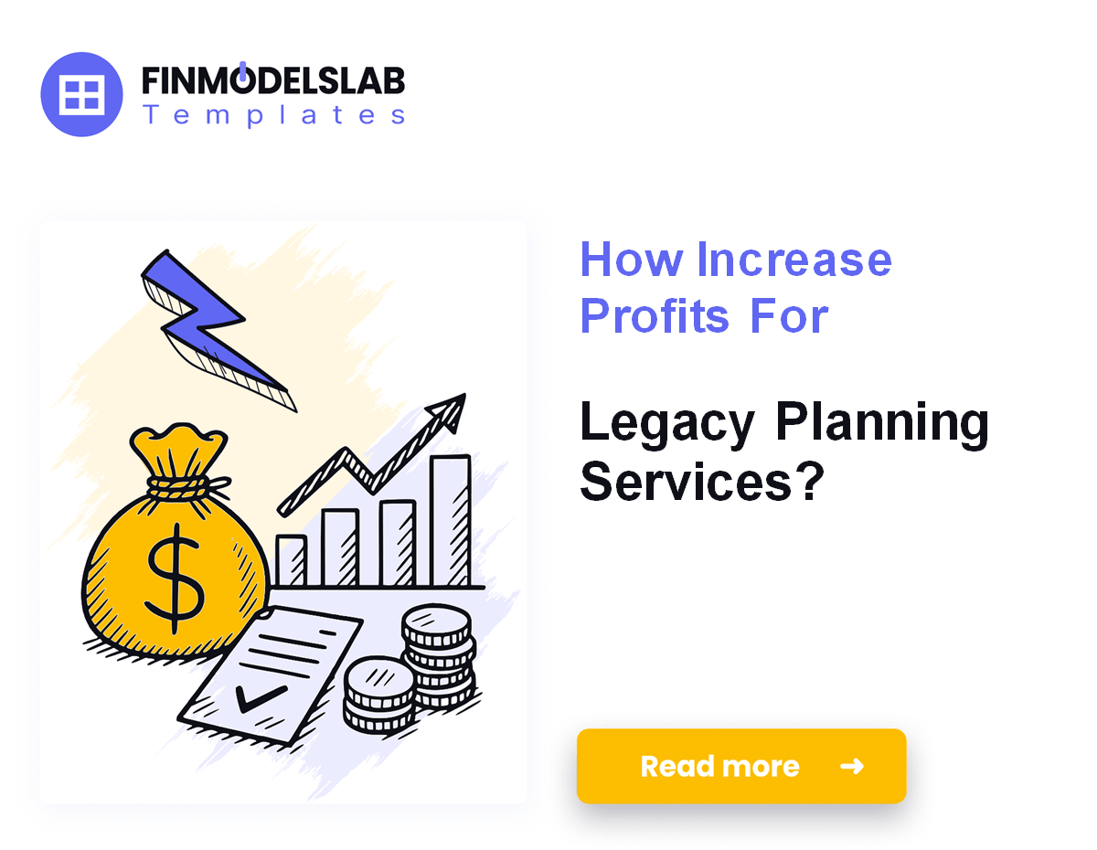 7 Strategies to Boost Legacy Planning Profitability (60% Margin)