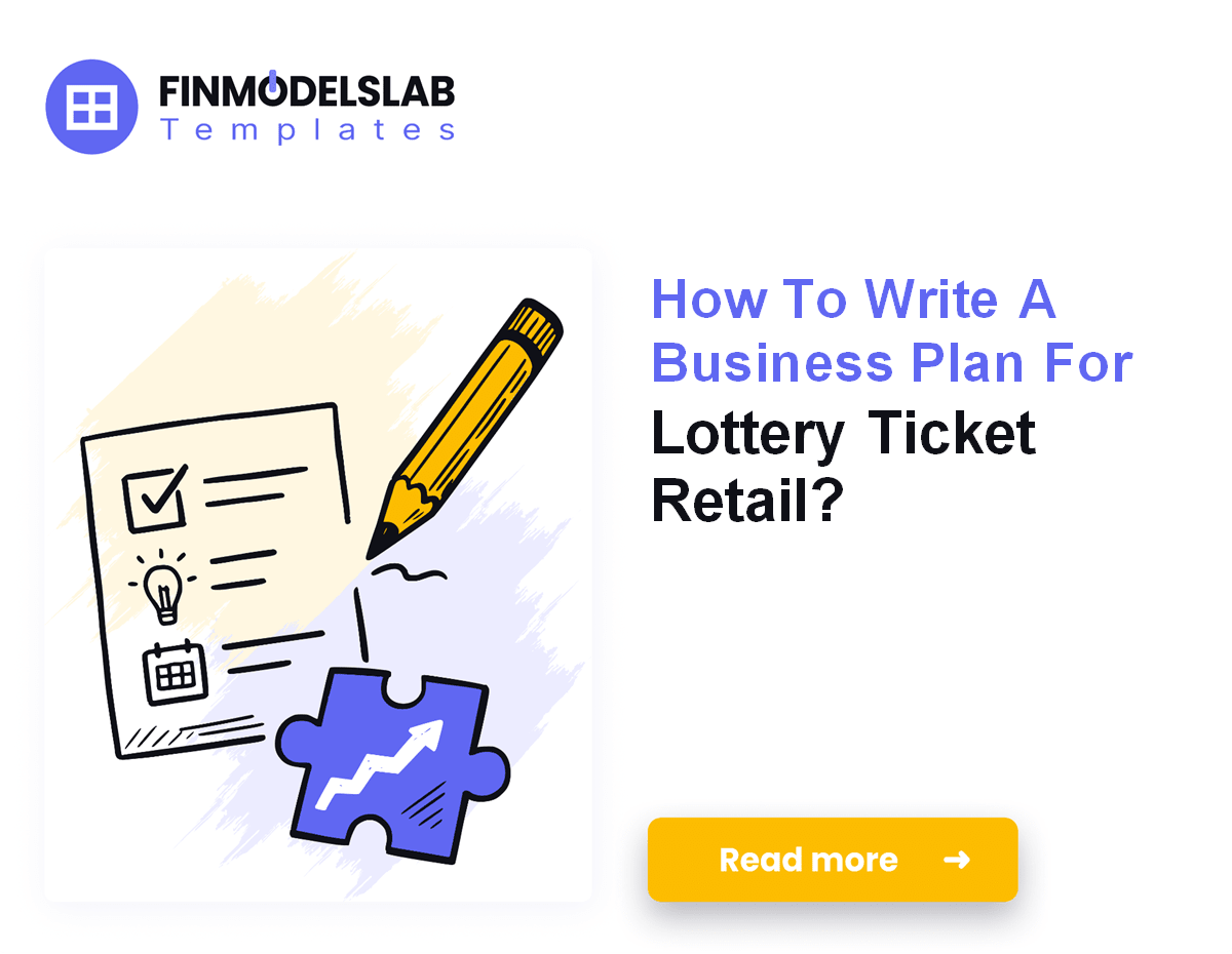 7 Steps to Write a Lottery Ticket Retail Business Plan