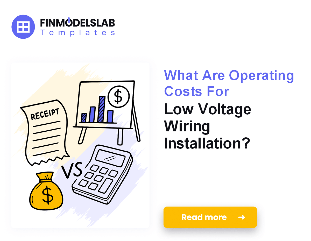 Low Voltage Wiring Installation Running Costs: $54K/Month
