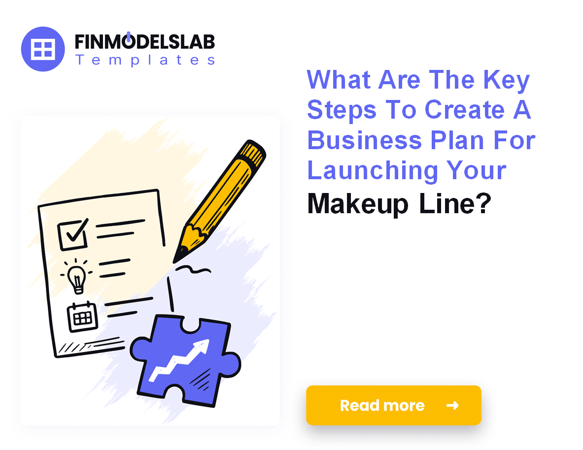 7 Steps to Write a Makeup Line Business Plan (3-Year Forecast);